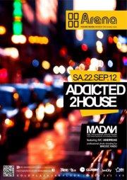 Addicted 2 House